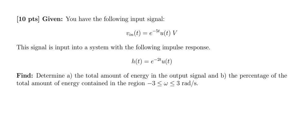 Solved [10 pts] Given: You have the following input signal: | Chegg.com