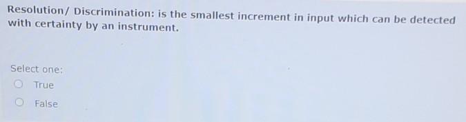 Solved Resolution/ Discrimination: is the smallest increment | Chegg.com