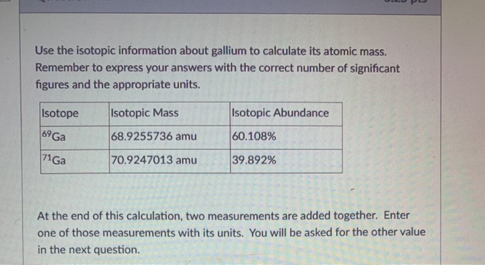 Solved Use the isotopic information about gallium to | Chegg.com