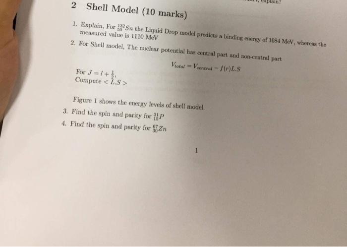Solved 1. Explain, For 50132Sn the Liquid Drop model | Chegg.com