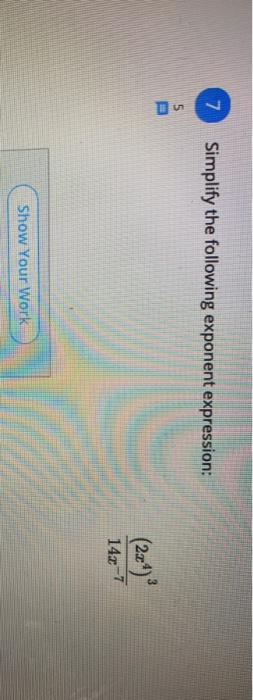 Solved 7 Simplify the following exponent expression: 5 3 | Chegg.com