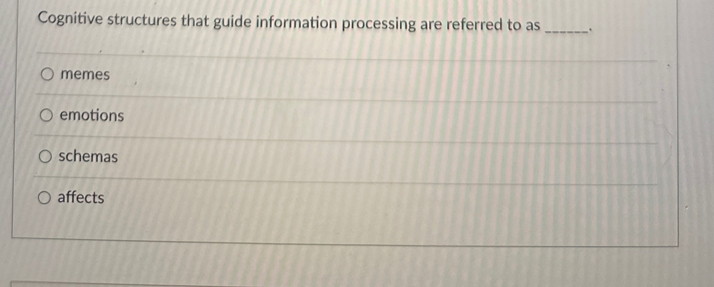 Solved Cognitive structures that guide information | Chegg.com