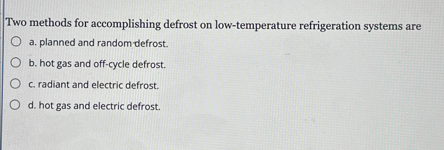 Solved Two methods for accomplishing defrost on | Chegg.com