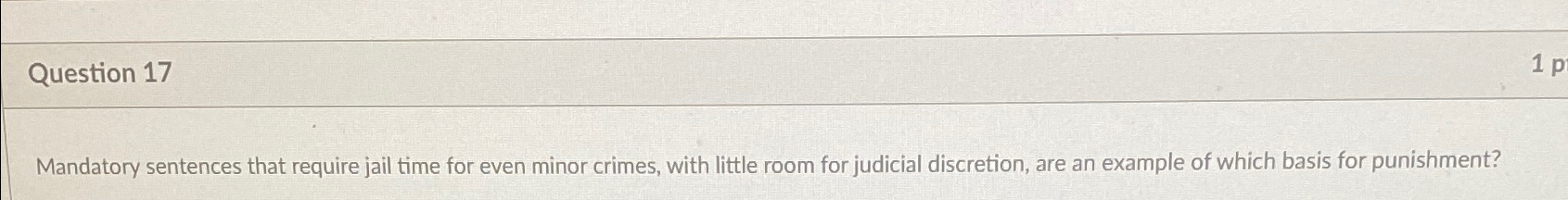 Solved Question 17Mandatory sentences that require jail time | Chegg.com