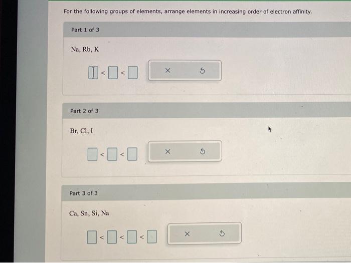 Solved For the following groups of elements, arrange | Chegg.com