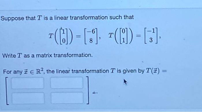 Solved Suppose that T is a linear transformation such that | Chegg.com