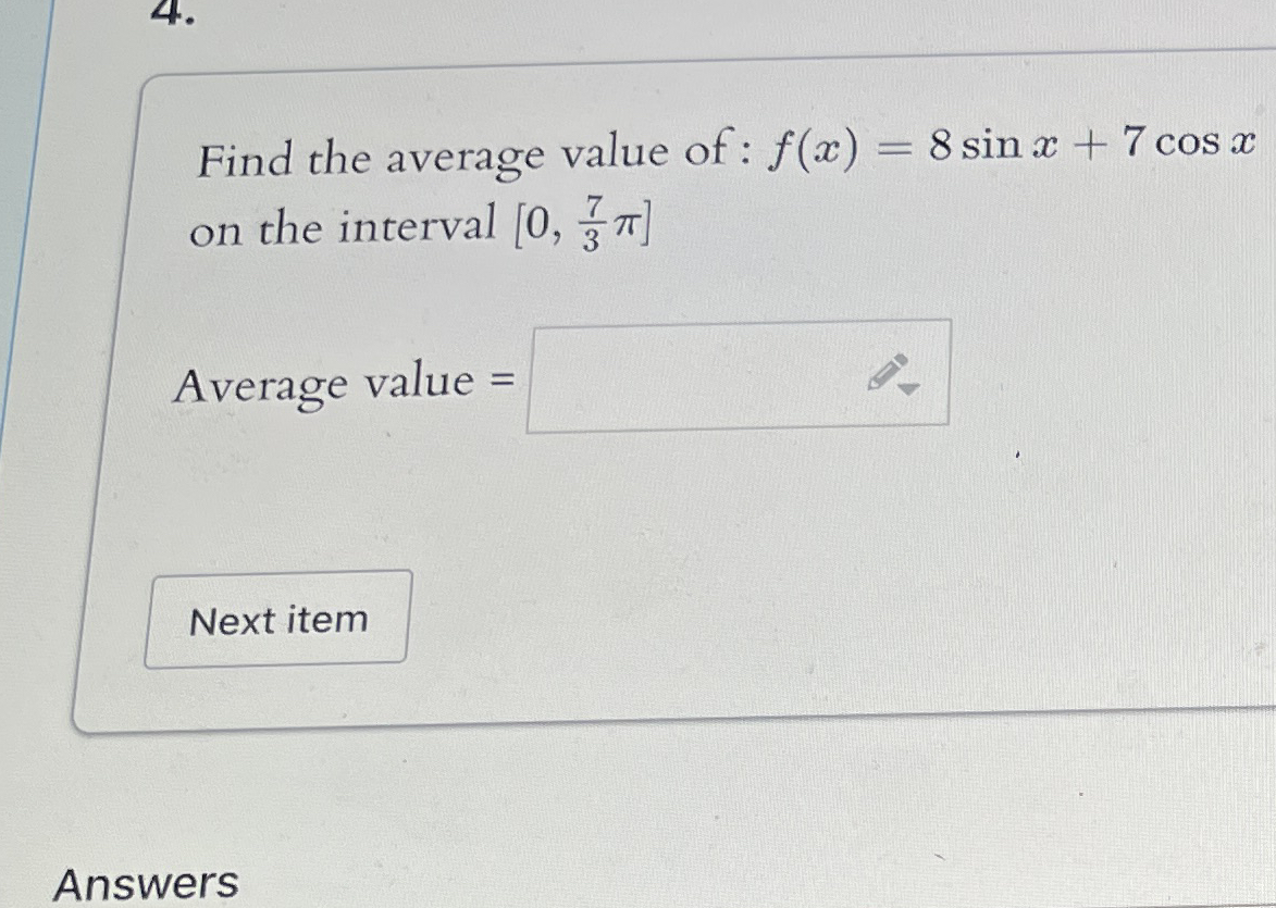Solved Find the average value of: f(x)=8sinx+7cosx ﻿on the | Chegg.com