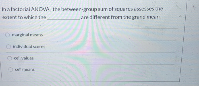 Solved main IN a 4 X 3 factorial ANOVA analysis, the output | Chegg.com