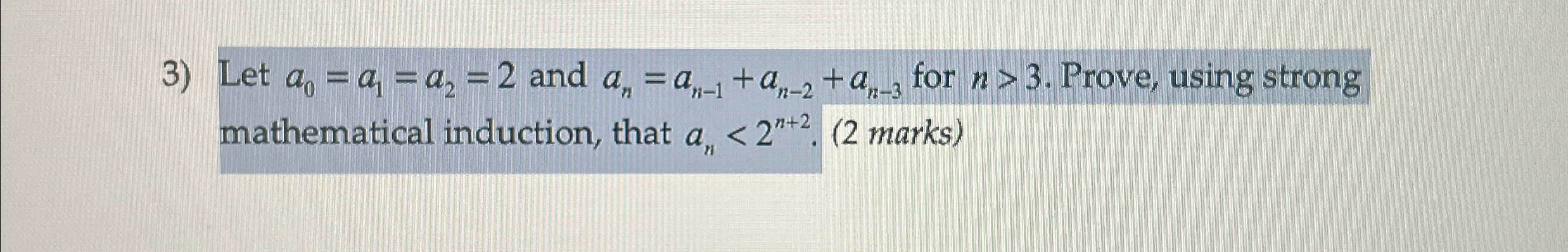Solved Let a0=a1=a2=2 ﻿and an=an-1+an-2+an-3 ﻿for n>3. | Chegg.com