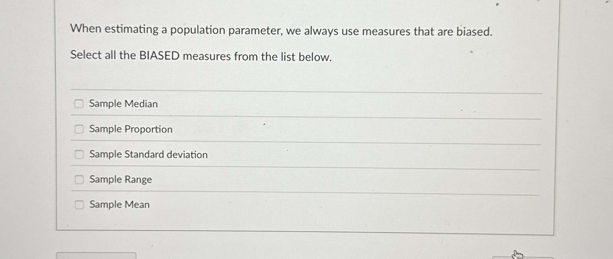Solved When estimating a population parameter, we always use | Chegg.com