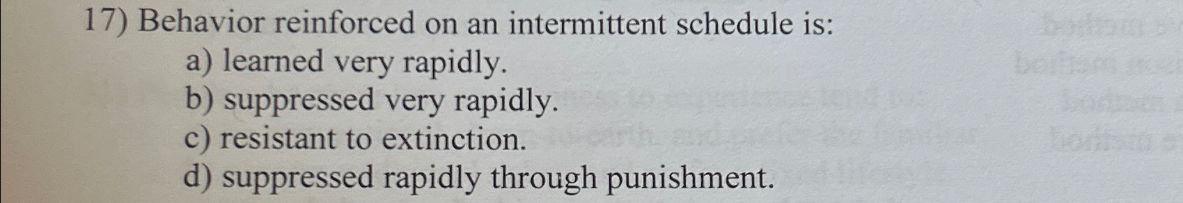 Solved Behavior reinforced on an intermittent schedule is:a) | Chegg.com