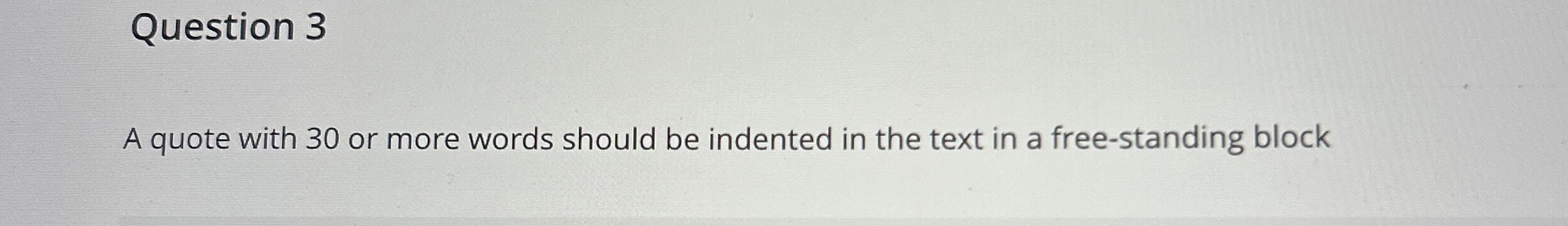 Solved Question 3A quote with 30 ﻿or more words should be | Chegg.com