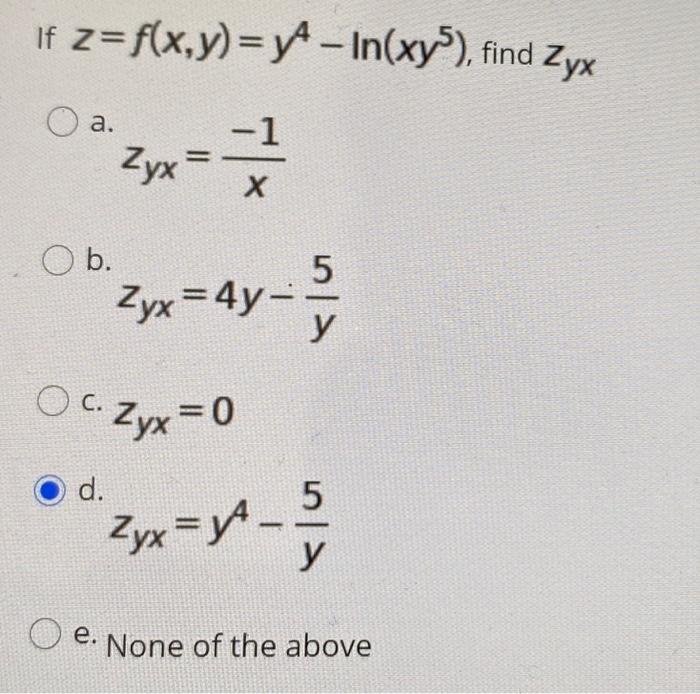 Solved If z=f(x,y)=yt - In(xy_), find Zyx -1 Х ***Zyx= | Chegg.com