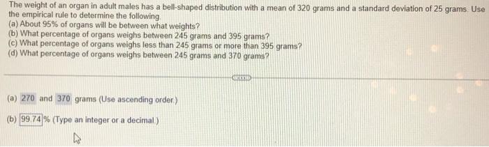 Solved The weight of an organ in adult males has a | Chegg.com