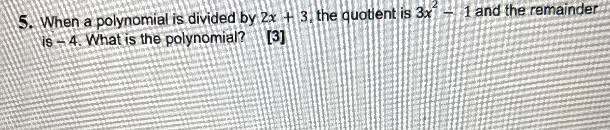 Solved When a polynomial is divided by 2x+3, ﻿the quotient | Chegg.com