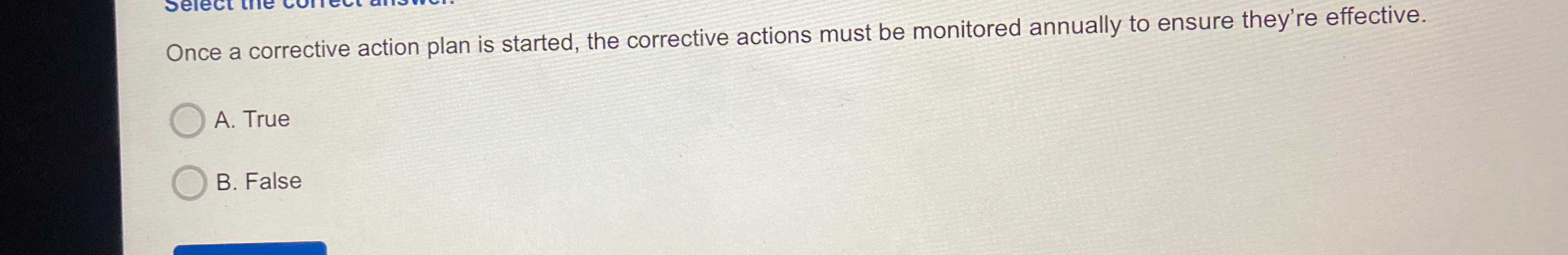 Solved Once a corrective action plan is started, the | Chegg.com