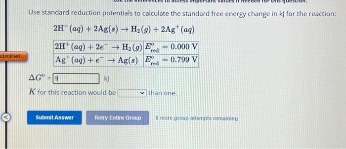 Solved Use standard reduction potentials to calculate the | Chegg.com