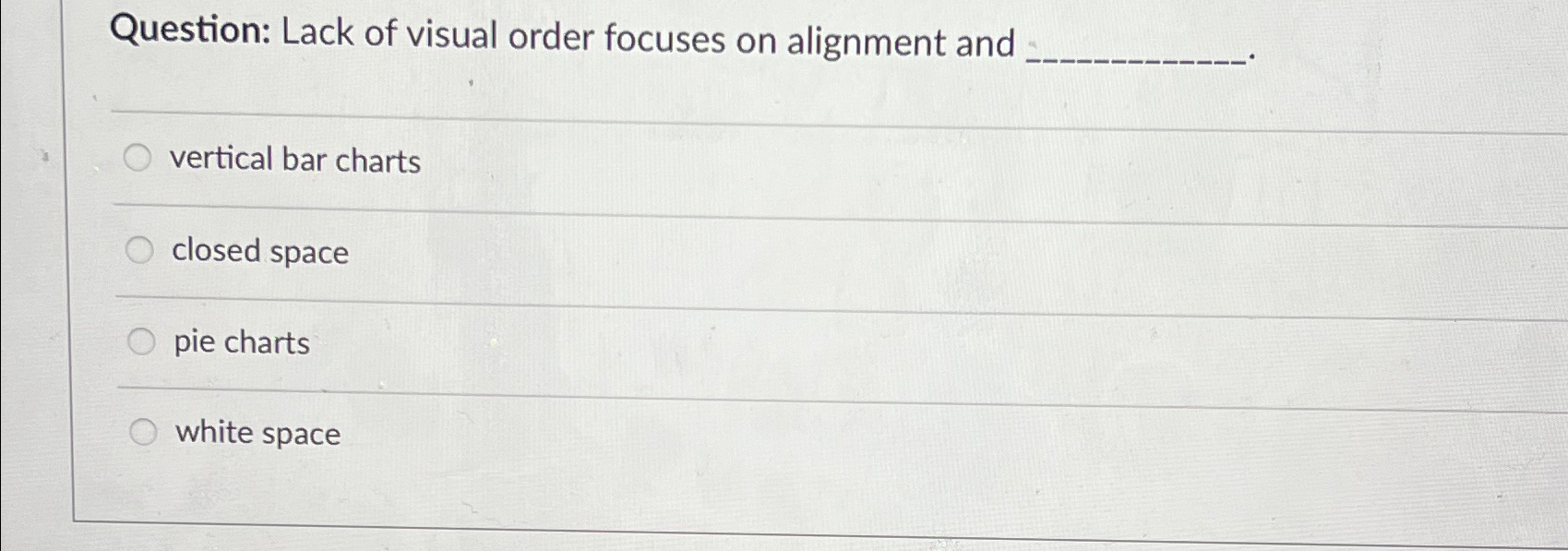 Solved Question: Lack of visual order focuses on alignment | Chegg.com
