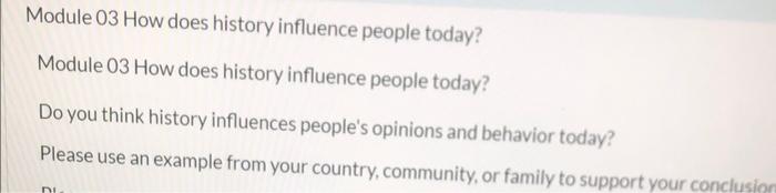 Module 03 How does history influence people today? | Chegg.com