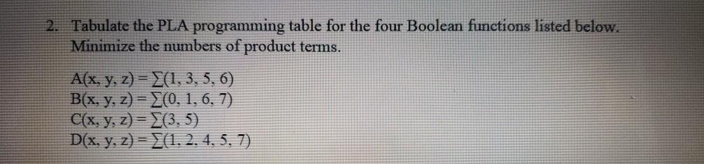 Solved 2 Tabulate The Pla Programming Table For The Four 4506