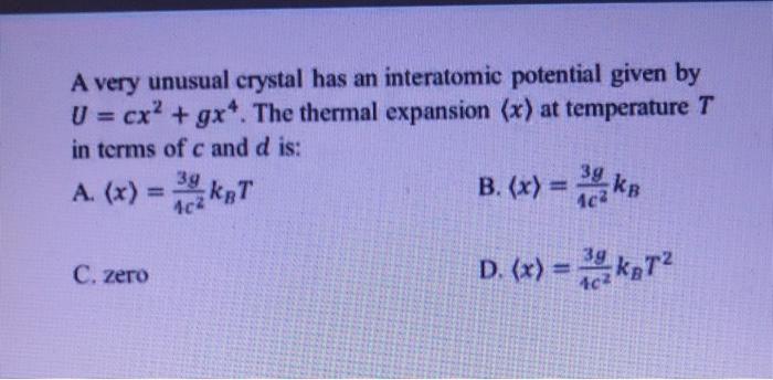 Solved A very unusual crystal has an interatomic potential | Chegg.com