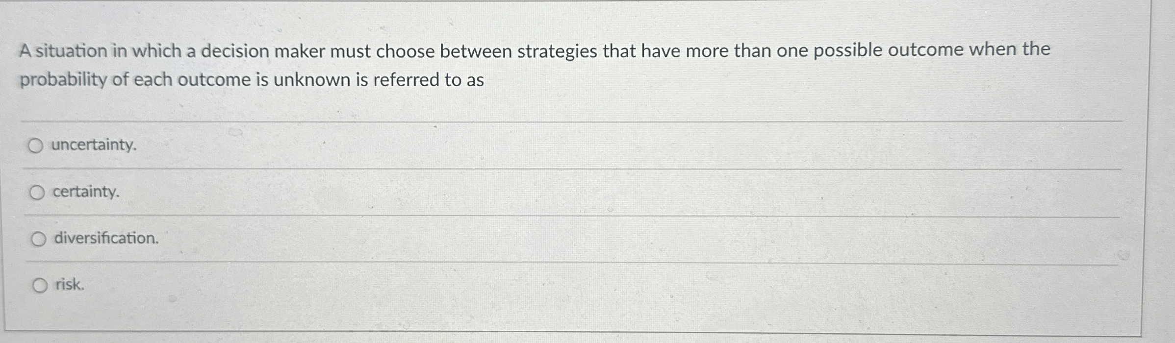 Solved A situation in which a decision maker must choose | Chegg.com