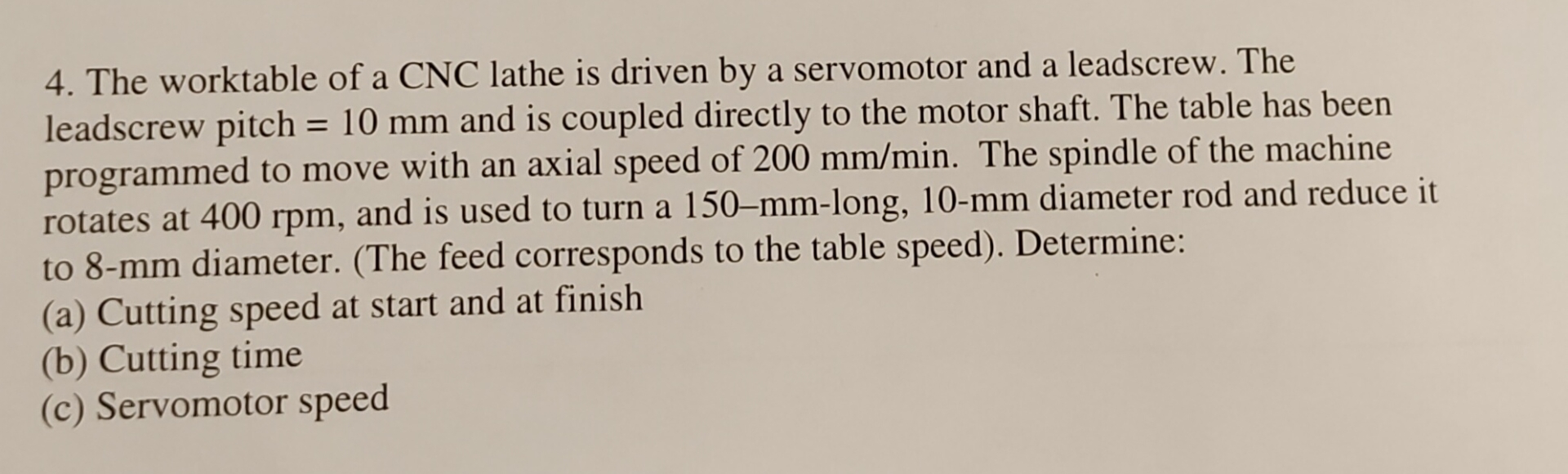 Solved The worktable of a CNC lathe is driven by a | Chegg.com