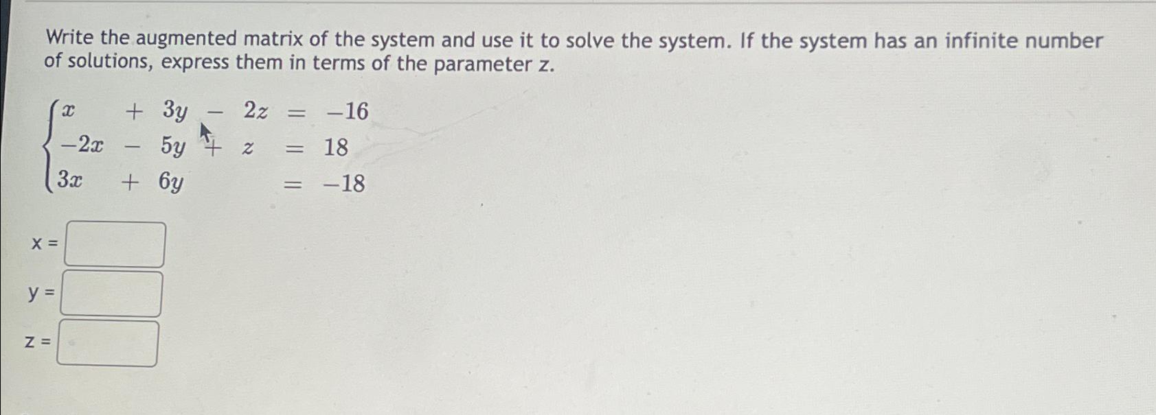 Solved Write the augmented matrix of the system and use it | Chegg.com
