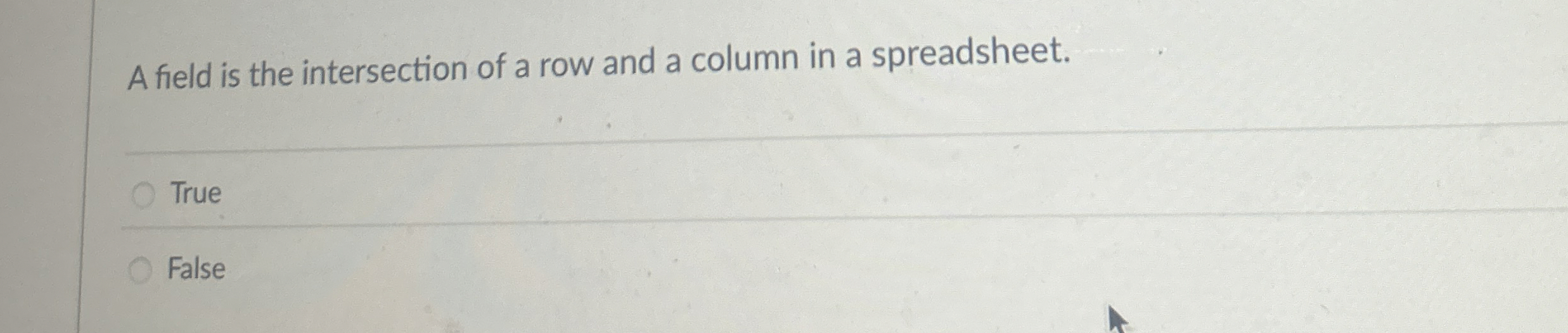 Solved A field is the intersection of a row and a column in | Chegg.com