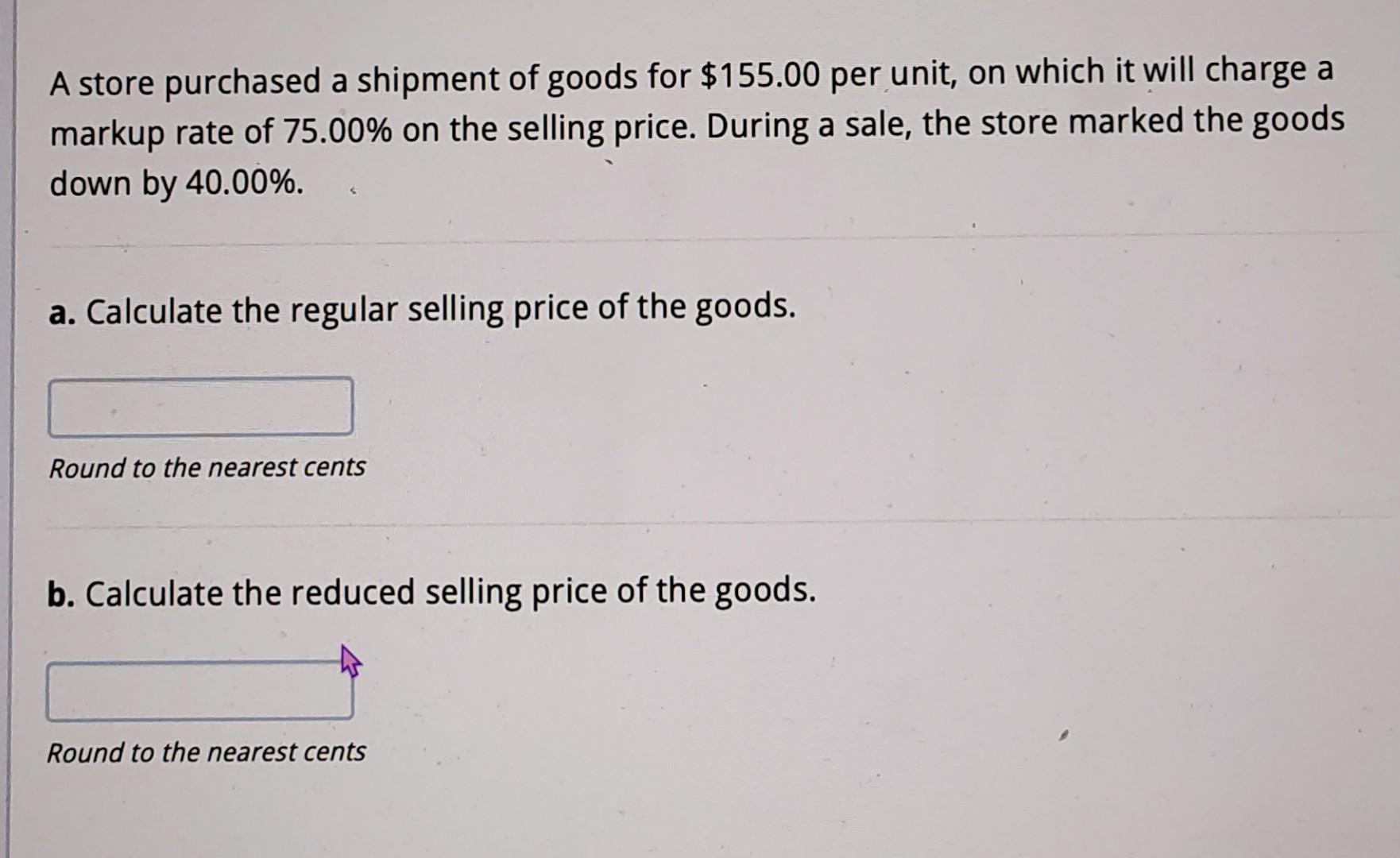 Solved A store purchased a shipment of goods for $155.00 per | Chegg.com
