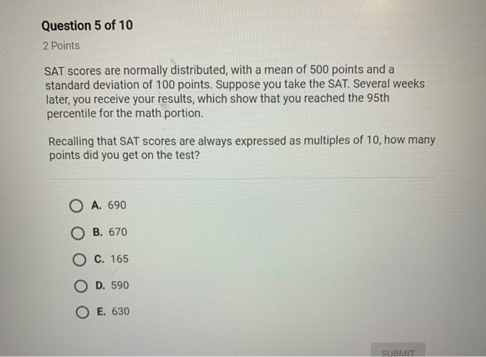 Solved Question 5 of 10 2 Points SAT scores are normally | Chegg.com