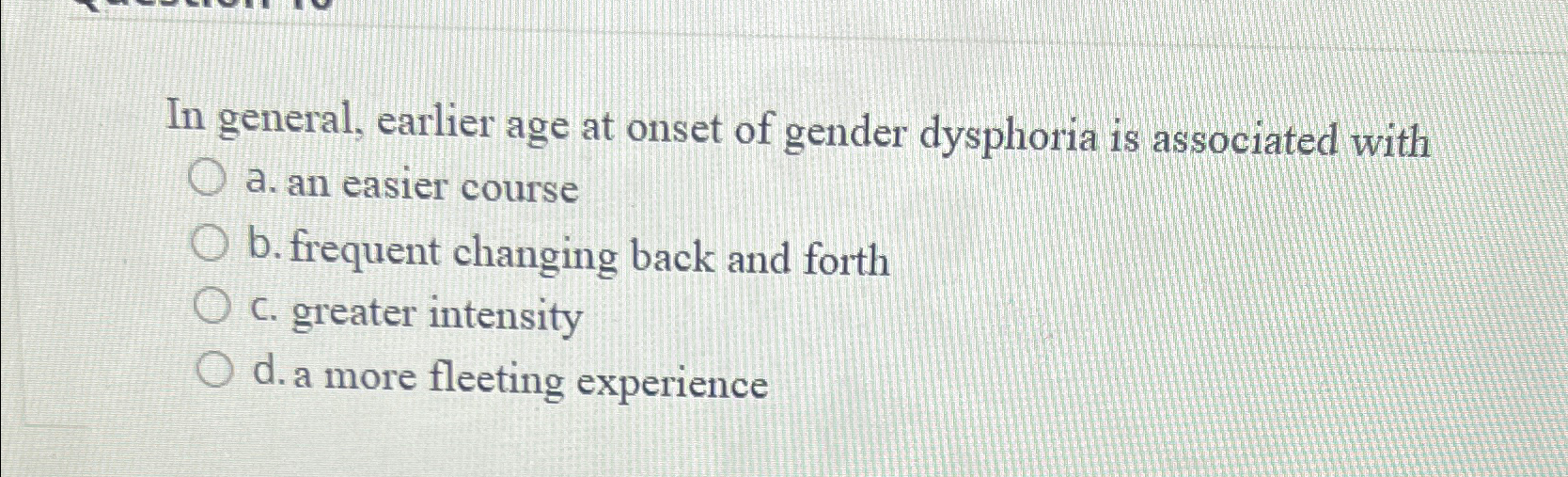 In general, earlier age at onset of gender dysphoria | Chegg.com