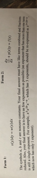 Solved Form 2: Form 1: vy)dy = w(x)dx dy + p(x)y = f(x) dx | Chegg.com