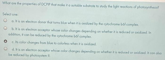 Solved What are the properties of DCPIP that make it a | Chegg.com