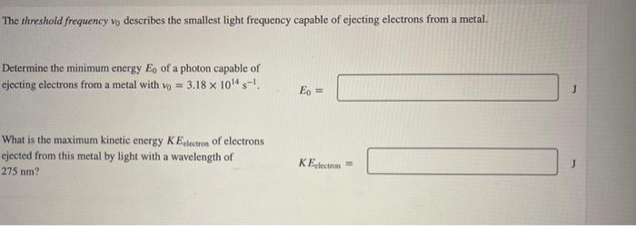 Solved The threshold frequency v0 describes the smallest | Chegg.com