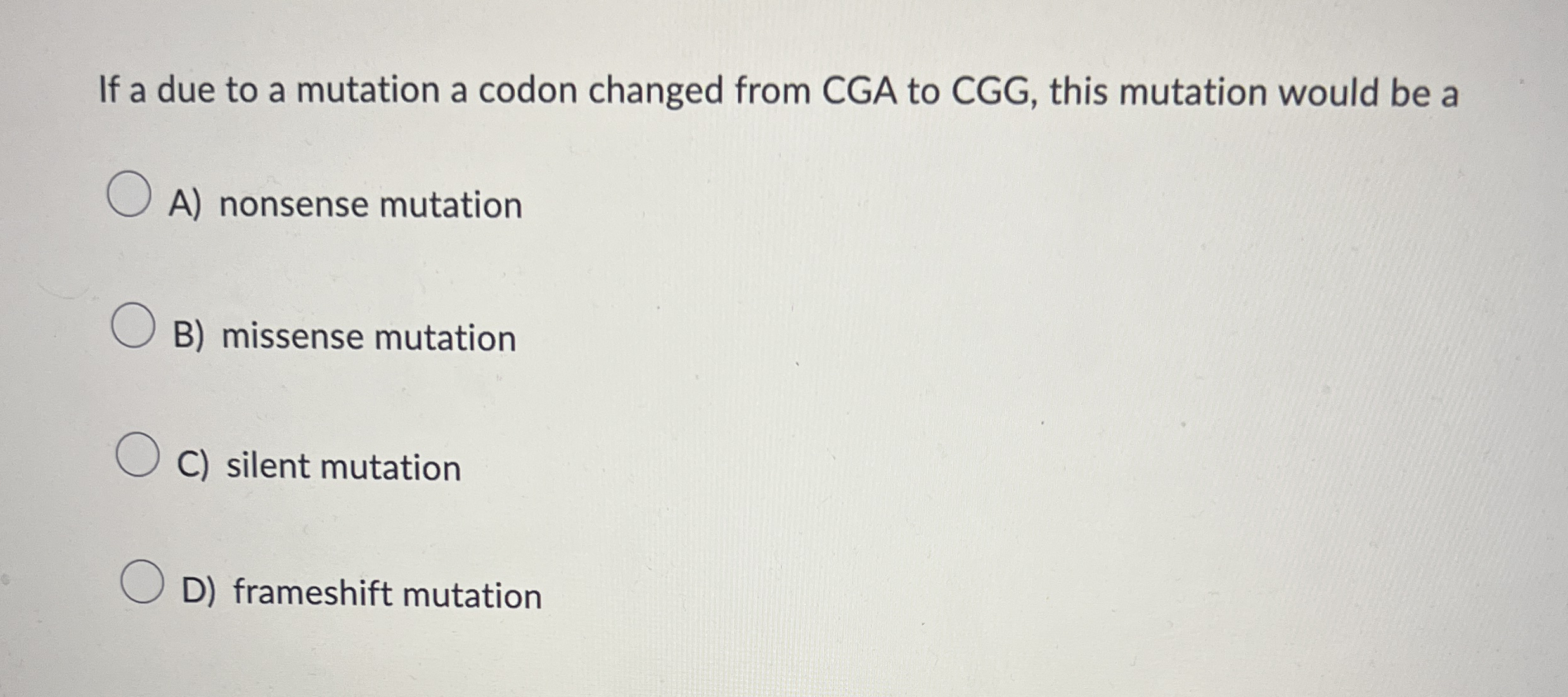 Solved If a due to a mutation a codon changed from CGA to | Chegg.com