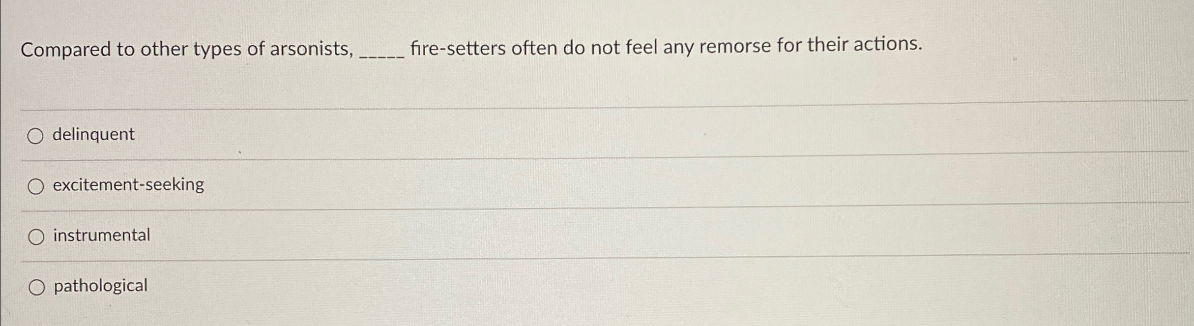 Solved Compared to other types of arsonists, ___, | Chegg.com