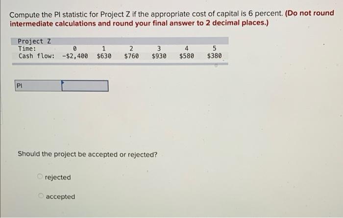Solved Compute the Pl statistic for Project Z if the | Chegg.com