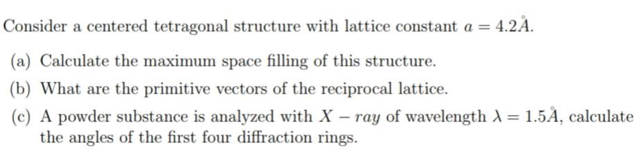 Solved Consider a centered tetragonal structure with lattice | Chegg.com