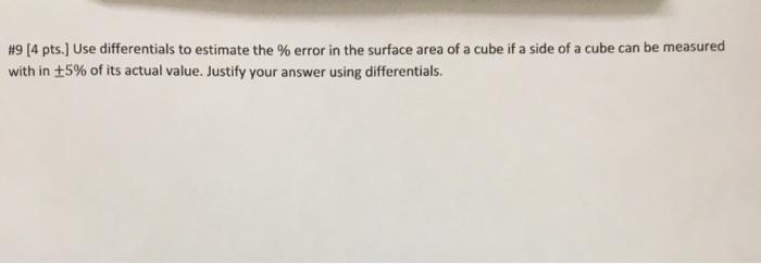 Solved #9 [4 pts. Use differentials to estimate the % error | Chegg.com