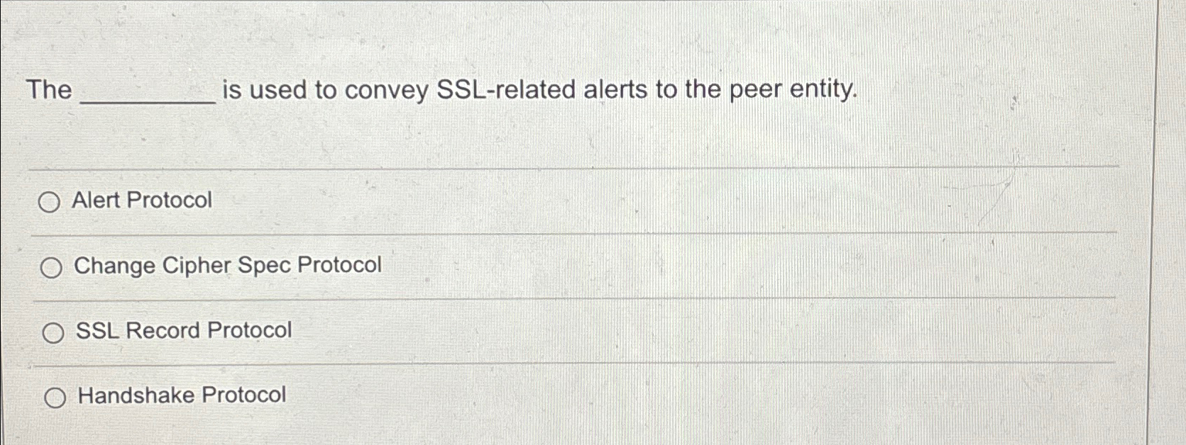 Solved The is used to convey SSL-related alerts to the peer | Chegg.com