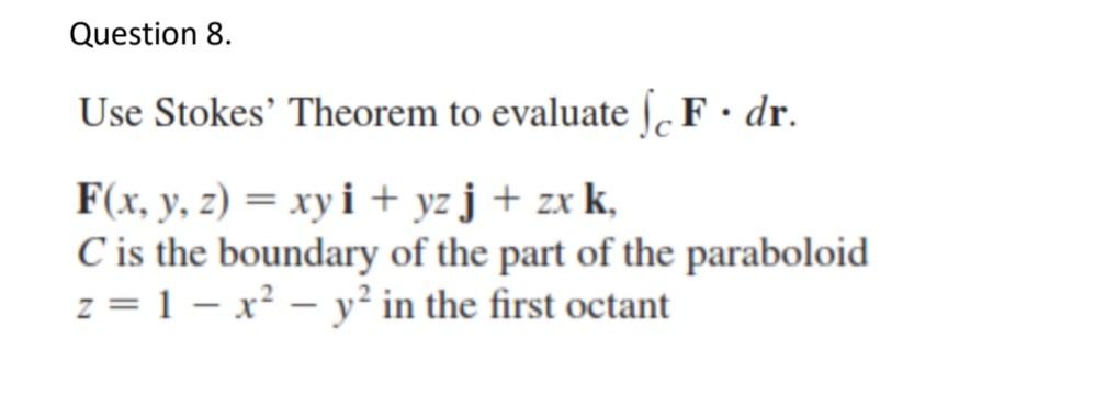 Solved Use Stokes' Theorem to evaluate ∫CF⋅dr. | Chegg.com