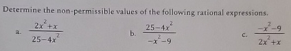 [Solved]: Determine the non-permissible values of the follow