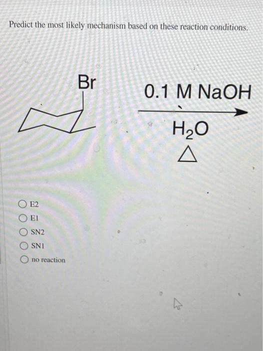 Solved Predict the most likely mechanism based on these | Chegg.com
