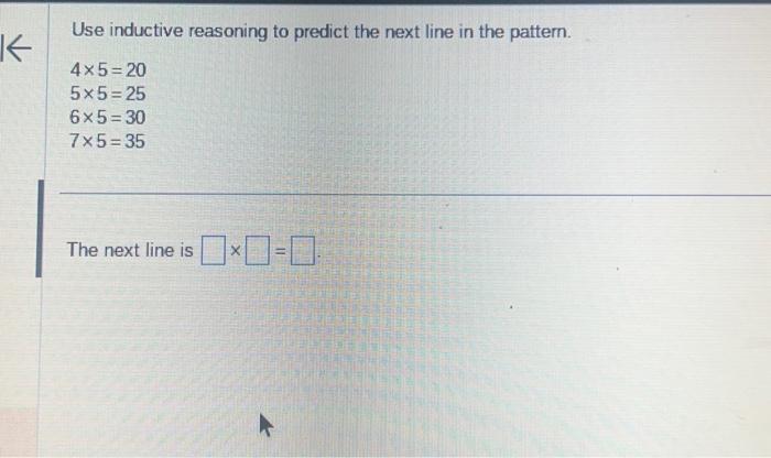 Solved Use inductive reasoning to predict the next line in | Chegg.com
