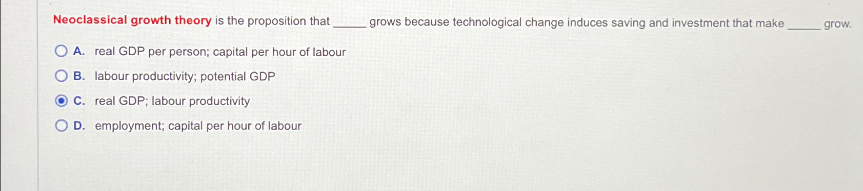 Solved Neoclassical growth theory is the proposition that | Chegg.com