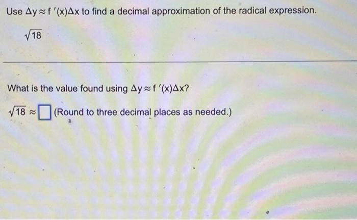 Solved Use Δy≈f′(x)Δx to find a decimal approximation of the | Chegg.com