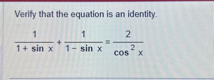 Solved Verify that the equation is an identity. 2 1 1+ sin x | Chegg.com