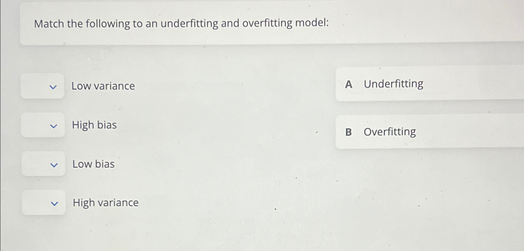 Solved Match the following to an underfitting and | Chegg.com