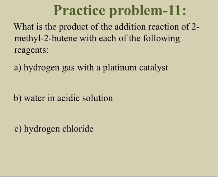 Solved Practice problem-11: What is the product of the | Chegg.com Solved Practice problem-11: What is the product of the | Chegg.com